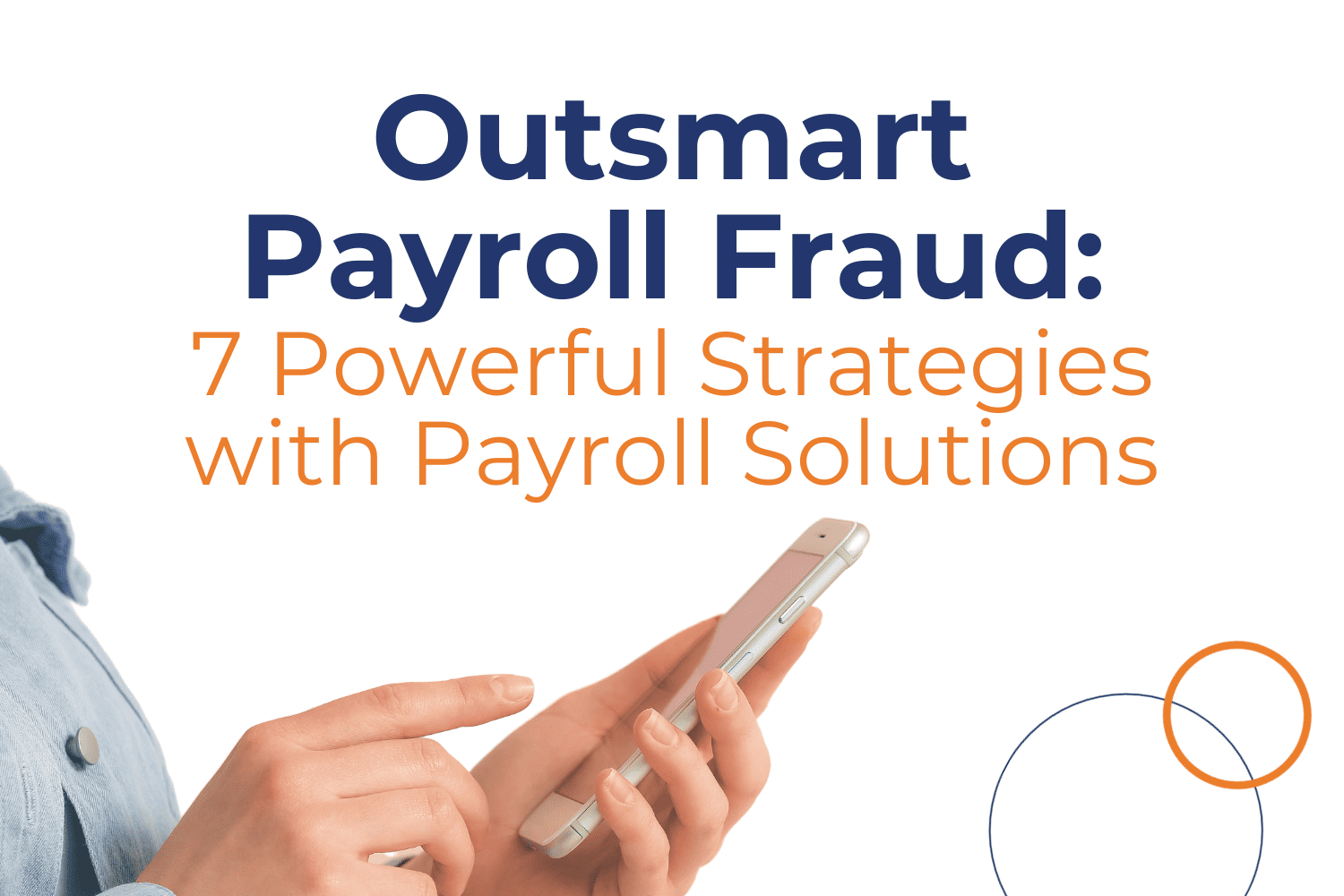 Outsmart Payroll Fraud: 7 Powerful Strategies with Payroll Solutions