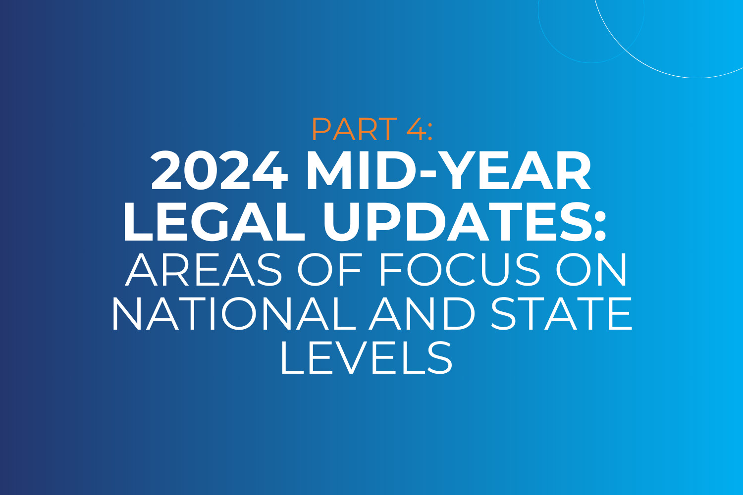 2024 Mid-Year Legal Updates: National and State Levels
