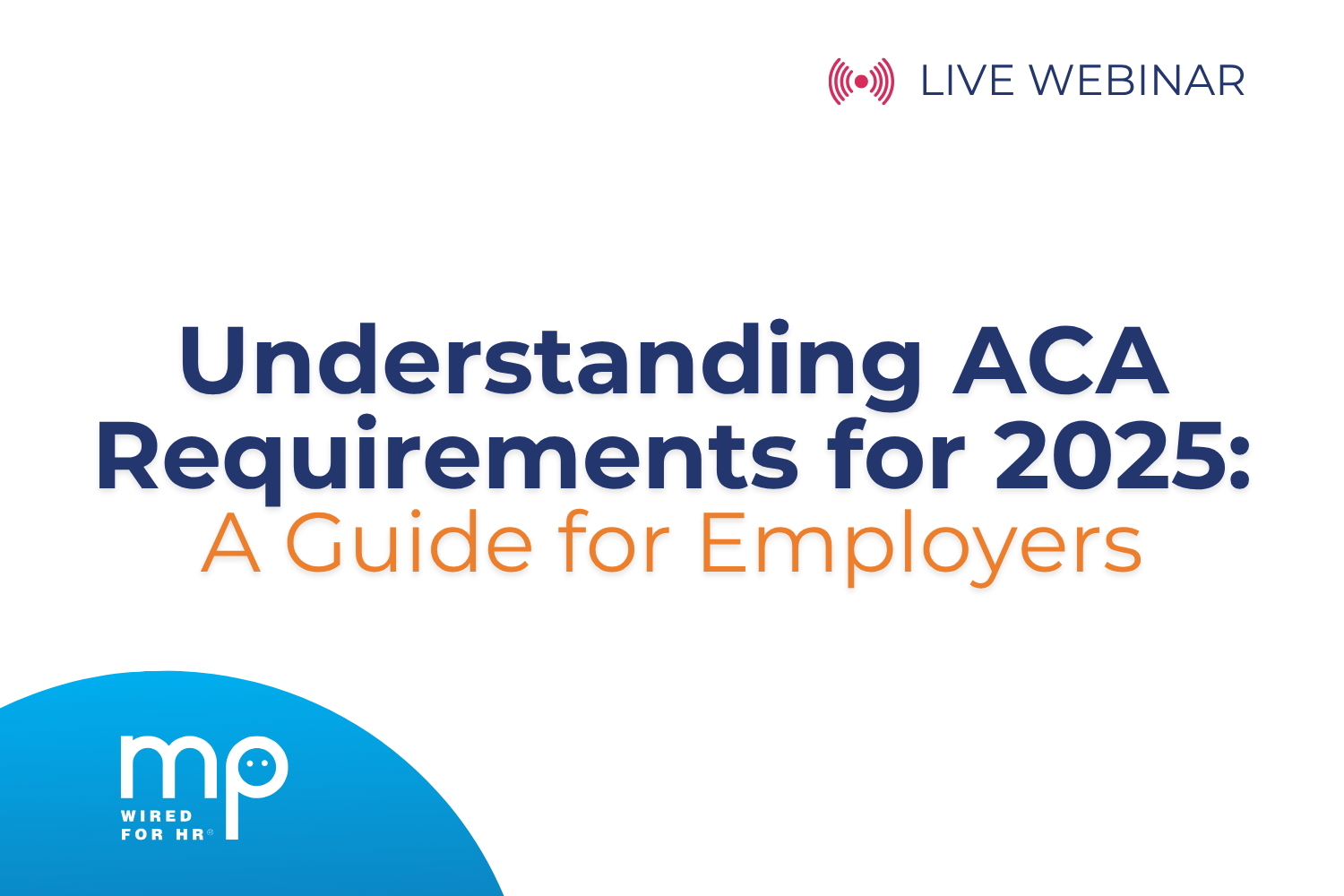 ACA Requirements for 2025: A Guide for Employers